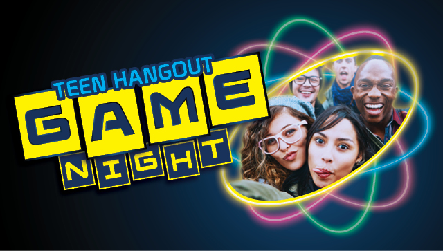 Teen Hangout Game Night