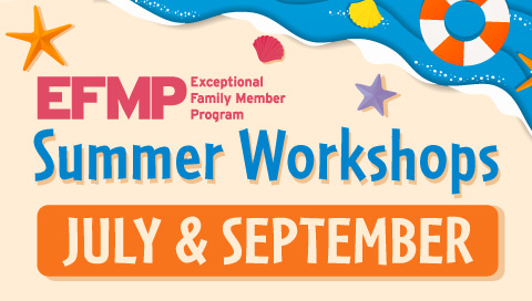 MCCS EFMP Summer Workshops